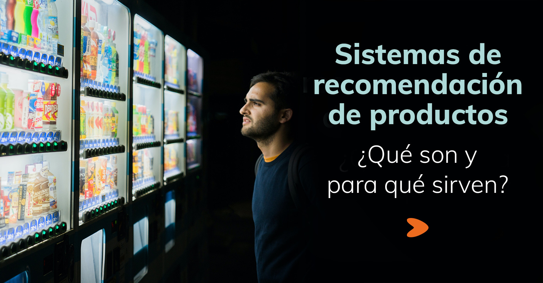 Sistemas De Recomendación: ¿Qué Son Y Para Qué Sirven?